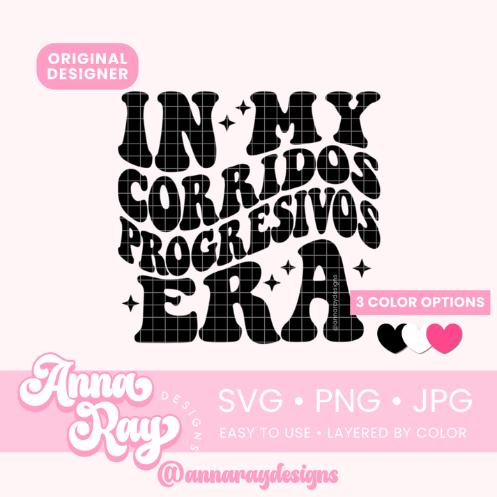 In My Corridos Progresivos Era SVG PNG JPEG – Anna Ray Designs