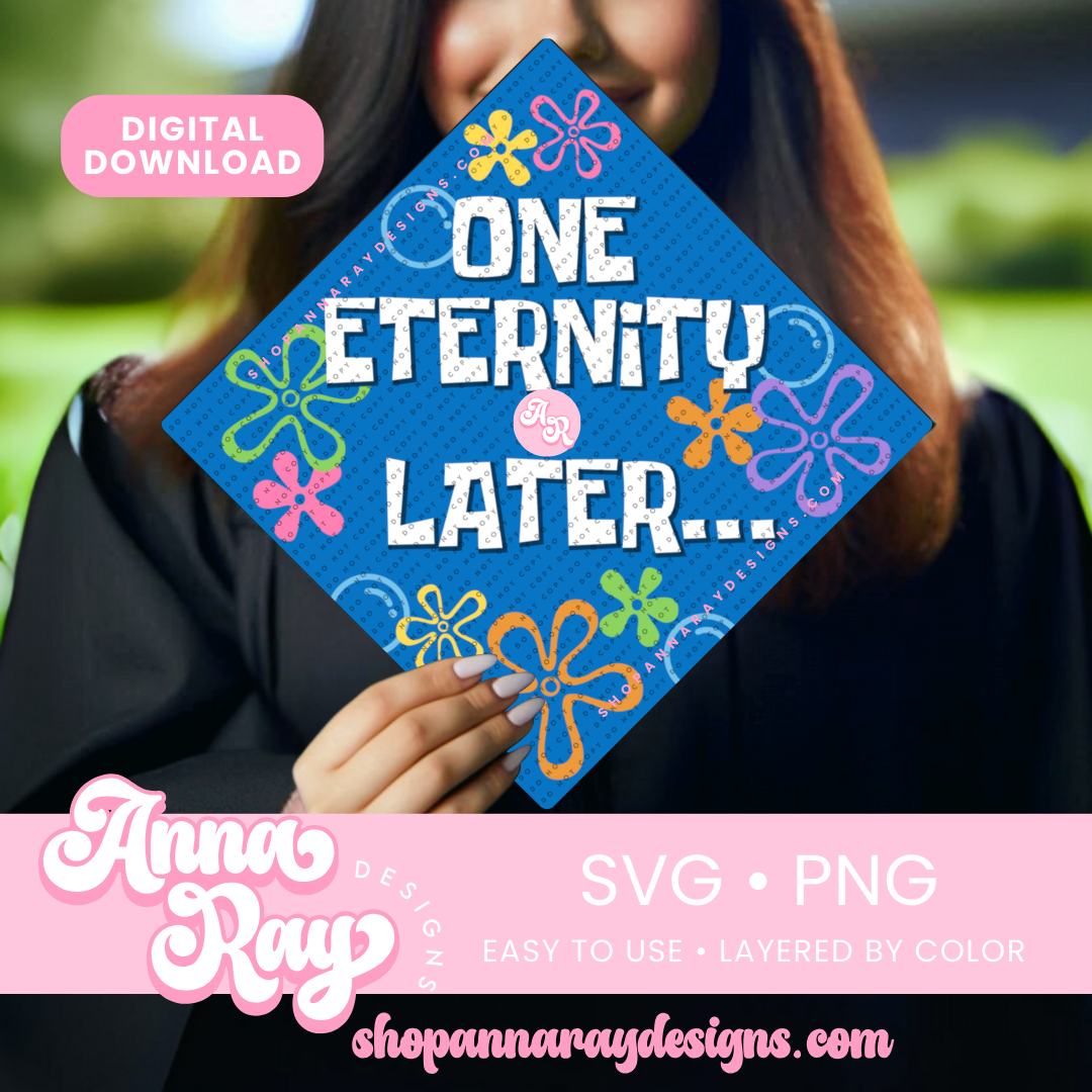 GC One Eternity Later SVG PNG – Anna Ray Designs